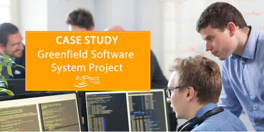 Greenfield Project Software System - iMPact Business Group Case Study ...